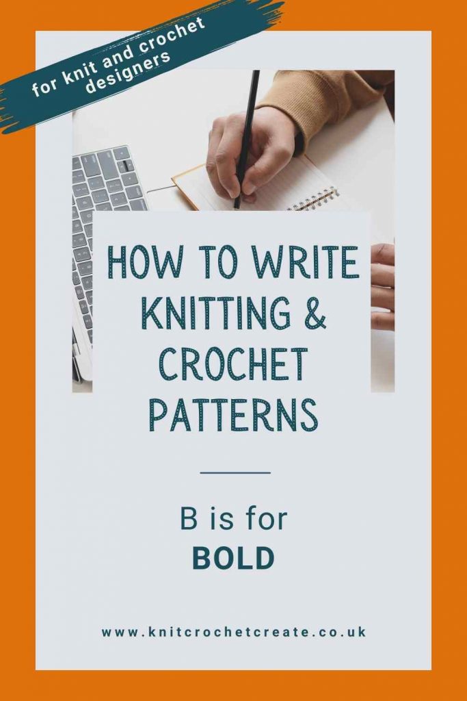 Knitting & Crochet Pattern Writing - B is for Bold